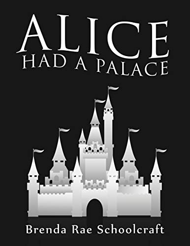 Alice had a Palace eBook : Schoolcraft, Brenda Rae: Amazon.ca: Kindle Store