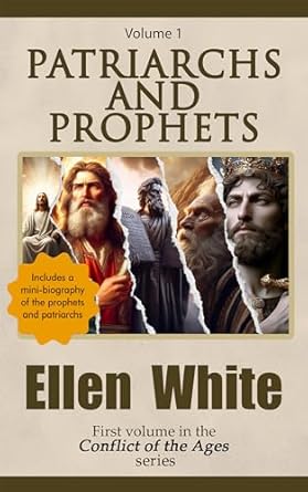 Patriarchs and Prophets: Includes a mini-biography of the prophets and ...