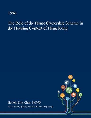 The Role of the Home Ownership Scheme in the Housing Context of Hong ...