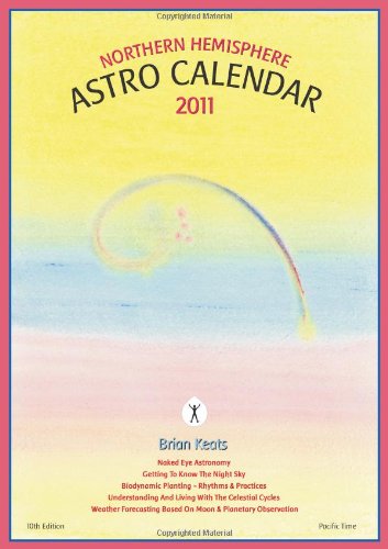 2011 Northern Hemisphere Astro Calendar: Brian Keats, Brian Keats ...