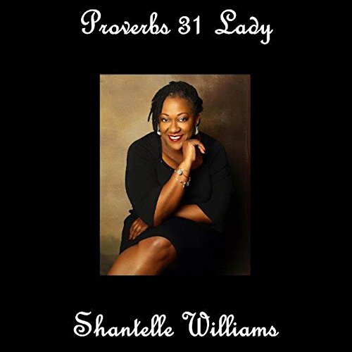 Amazon.com: Proverbs 31 Lady : Shantelle Williams: Digital Music