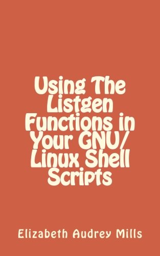 Using The Listgen Functions in Your GNU/Linux Shell Scripts: Mills ...