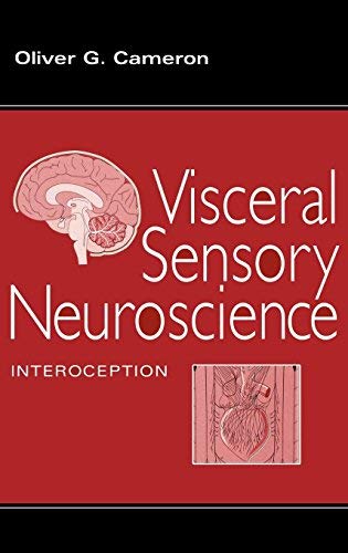 Visceral Sensory Neuroscience: Interoception by Oliver G. Cameron M.D ...