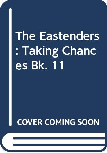 Taking Chances: EastEnders Book Eleven-Based Upon The BBC-TV Series ...