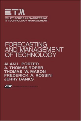 Forecasting and Management of Technology: Porter, Alan L., Roper, A. T ...