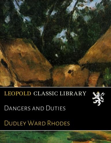 Dangers and Duties: Rhodes, Dudley Ward: Amazon.com: Books