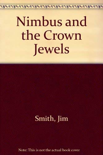 Nimbus and the Crown Jewels: Smith, Jim: 9780316801676: Amazon.com: Books