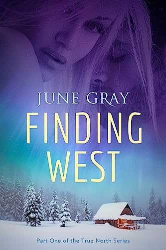 Finding West (Part 1 of 3) (True North Series) - Kindle edition by Gray ...