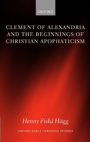 Clement of Alexandria and the Beginnings of Christian Apophaticism ...