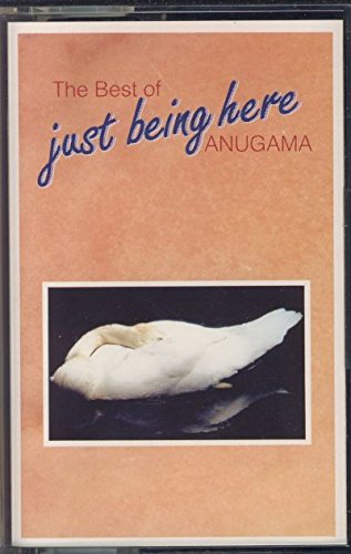 The Best of Anugama: Just Being Here - Amazon.com Music