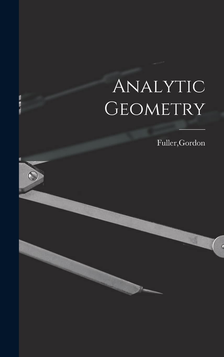 Analytic Geometry: Fuller, Gordon: 9781017739367: Amazon.com: Books