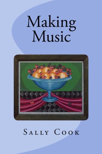 Making Music: Cook, Sally: 9780615611365: Amazon.com: Books