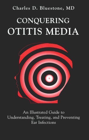 Conquering Otitis Media by Charles D. Bluestone MD (1999-09-15 ...