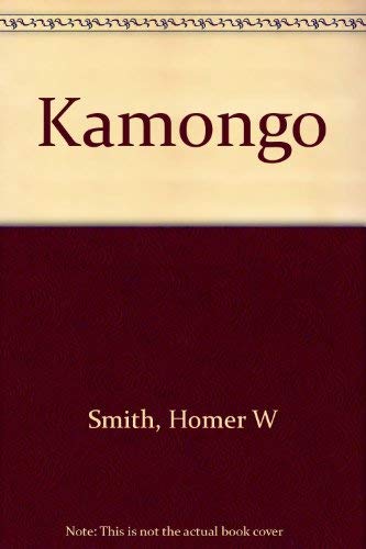 Kamongo Or the Lungfish and the Padre: Smith, Homer: 9780670000111 ...
