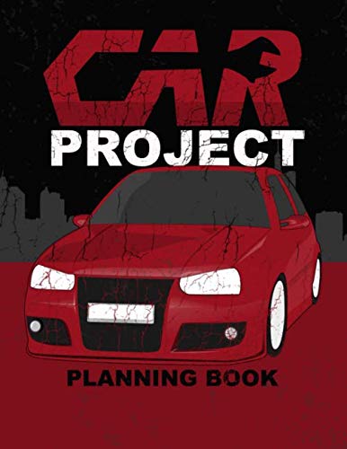 Car Project Planning Book: Vehicle Maintenance And Mechanic Log Book ...