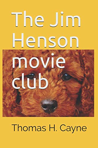The Jim Henson movie club: H. Cayne, Thomas: 9781688288195: Amazon.com ...