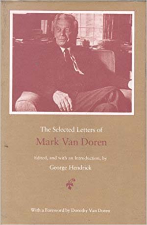 The Selected Letters of Mark Van Doren: Van Doren, Mark, Hendrick ...