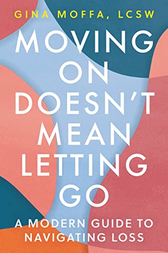 Amazon.com: Moving On Doesn't Mean Letting Go: A Modern Guide to ...