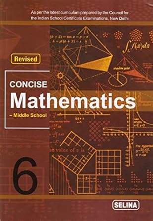 I.C.S.E CONCISE MATHEMATICS CLASS 6TH / REVISED EDITION SELINA : R K ...