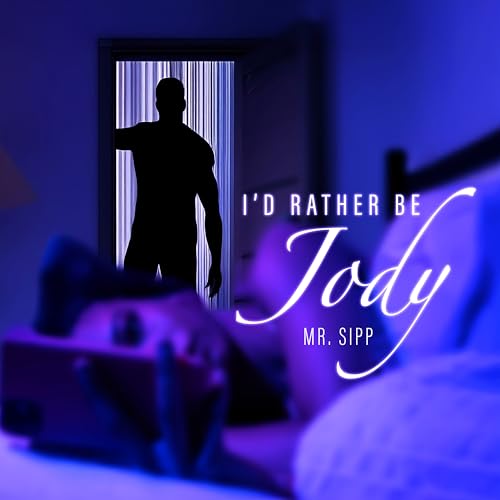 Play I'd Rather Be Jody by Mr. Sipp on Amazon Music