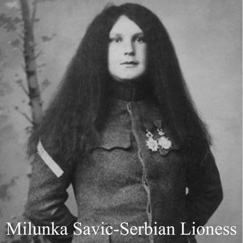 Milunka Savic (Serbian Lioness) de Vir Lepenski en Amazon Music Unlimited