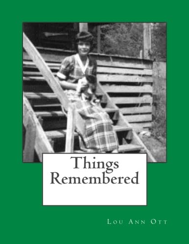 Things Remembered: Ott, Lou Ann Clough: 9781539803331: Amazon.com: Books