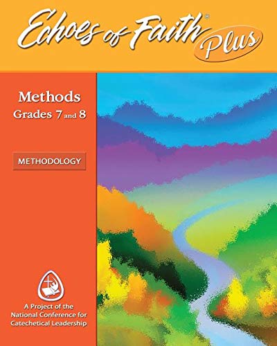 Echoes of Faith Plus Methodology: Grades 7 AND 8 Booklet with Flourish ...