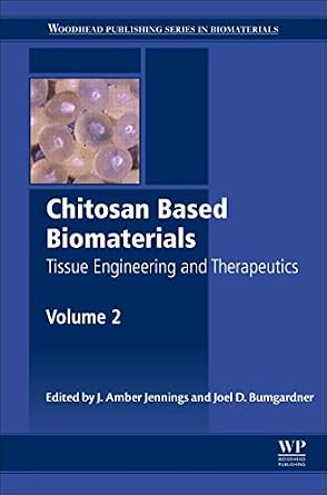 Chitosan Based Biomaterials Volume 2: Tissue Engineering and ...