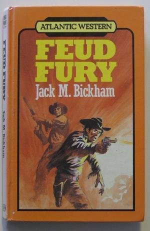 Feud fury (A Large print western): Bickham, Jack M: 9780745184333 ...