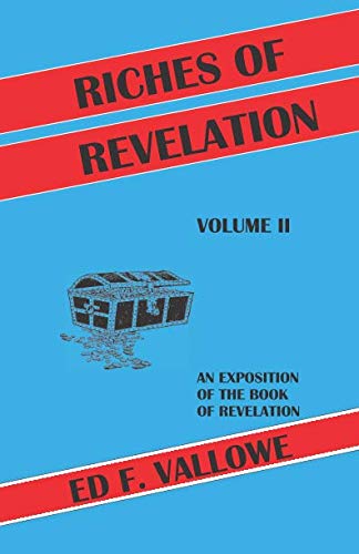 Riches of Revelation, Volume II: An Exposition of the Book of ...
