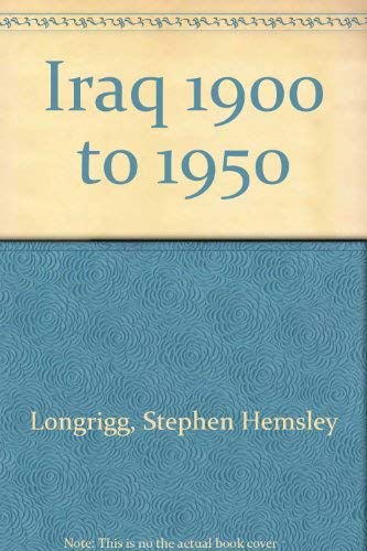 Iraq 1900 to 1950: Longrigg, Stephen Hemsley: 9780866850209: Books ...