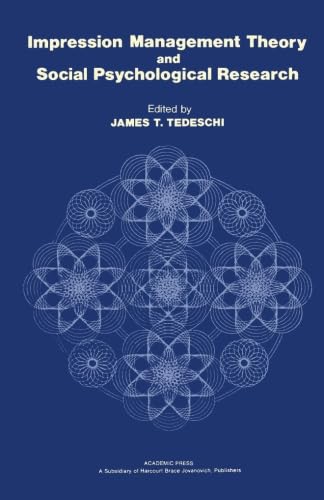 Impression Management Theory and Social Psychological Research ...