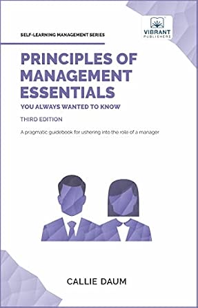 Principles of Management Essentials You Always Wanted To Know: A ...