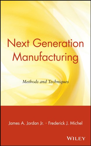 Next Generation Manufacturing: Methods and Techniques (National ...