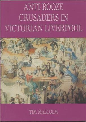 Anti-Booze Crusaders in Victorian Liverpool: Amazon.co.uk: Malcolm, Tim ...
