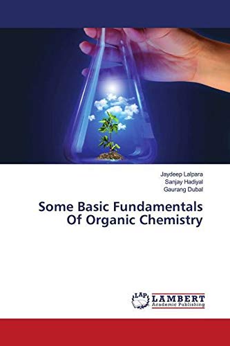 Some Basic Fundamentals Of Organic Chemistry : Gaurang Dubal: Amazon.in ...