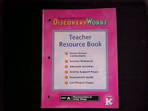 Houghton Mifflin Science Discovery Works; Teacher Resource Book; Unit A; Characteristics of ...