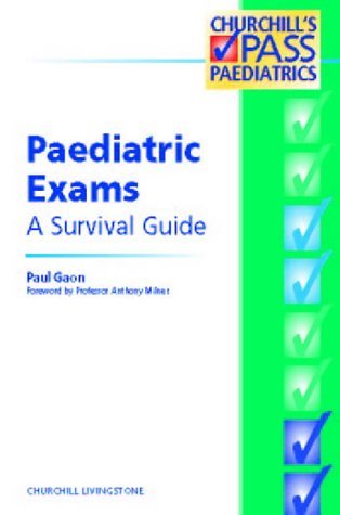 Paedriatic Exams: A Survival Guide (MRCPCH Study Guides): 9780443062728 ...