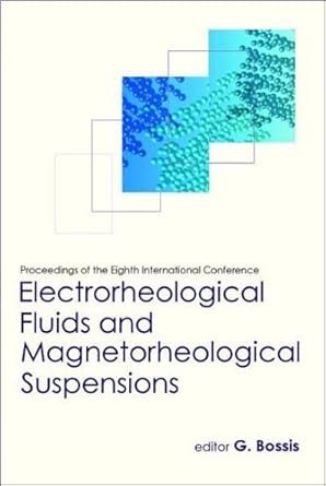 Electrorheological Fluids and Magnetorheological Suspensions: Bossis ...