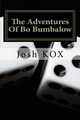 The Adventures Of Bo Bumbalow: Kox, Josh: 9781456530105: Amazon.com: Books