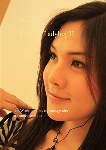 Kathoey Ladyboy II.: The World history of transgender or transsexual people (English Edition ...