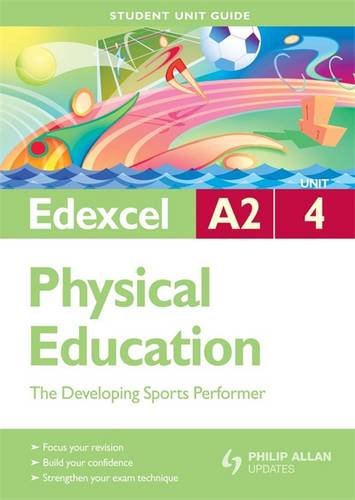 Edexcel A2 Physical Education Student Unit Guide: Unit 4 The Developing ...