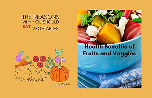 ESSENTIAL HEALTH BENEFITS OF FRUITS AND VEGETABLES: The reasons why you ...