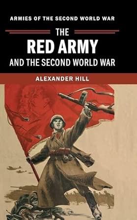 Amazon.com: The Red Army and the Second World War: 9781107020795: Hill ...