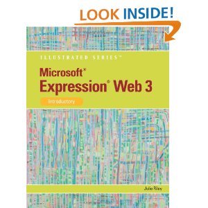 By Julie Riley Microsoft Expression Web 3: Illustrated Introductory (Illustrated (Course ...