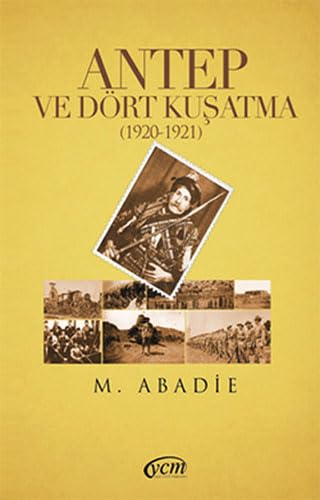 Amazon.com: Antep ve Dort Kusatma (1920-1921): 9786056242762: M. Abadie ...