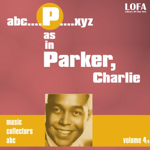 Amazon MusicでCHARLIE PARKERのP as in PARKER. Charlie (volume 4)を再生する