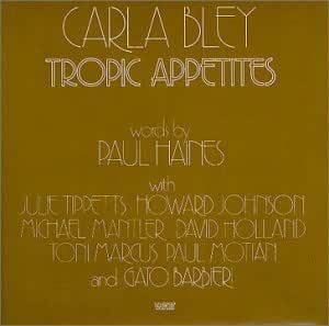 Tropic Appetites by Carla Bley - Amazon.com Music