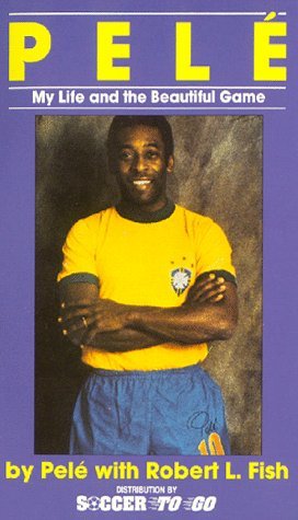 Pelé: My Life And The Beautiful Game.: Pel?â?® And Robert L. Fish ...