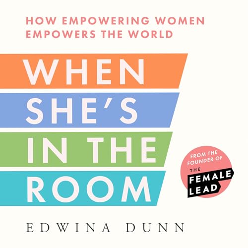 Amazon.com: When She’s in the Room: How Empowering Women Empowers the World (Audible Audio ...